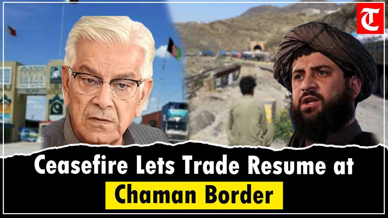 Chaman Border Reopens: Afghan Families & Stranded Containers Resume ...