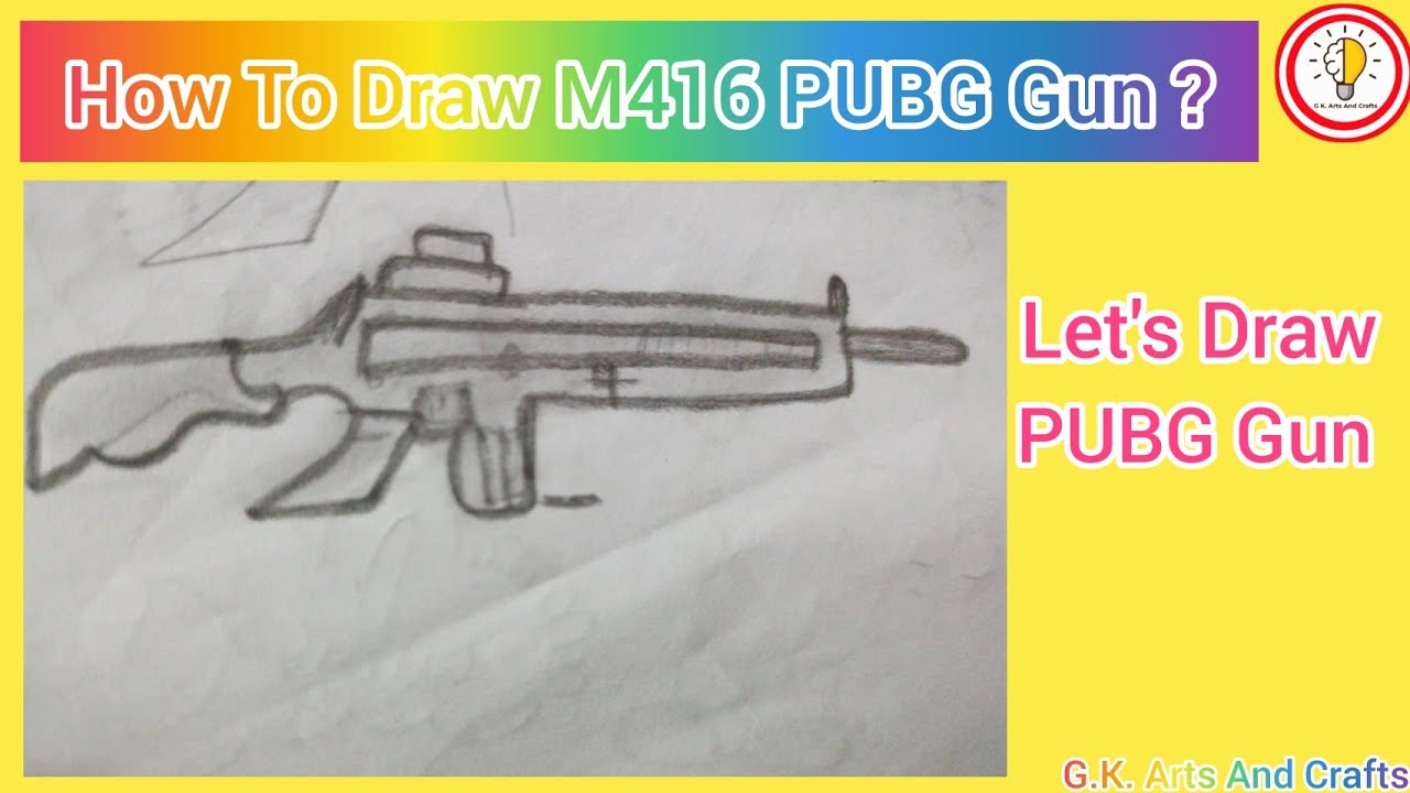 How To Draw A M416 PUBG Gun:- G.K. Arts And Crafts - YouTube