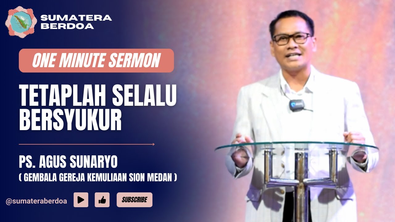 OMS - TETAPLAH SELALU BERSYUKUR - Ps. Agus Sunaryo - YouTube