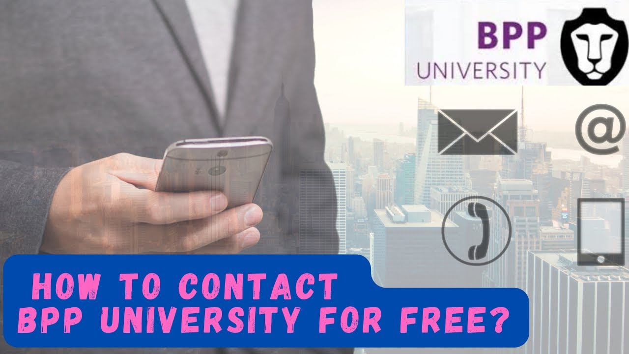 BPP Contact Modes || How to contact BPP university for FREE || Free ...