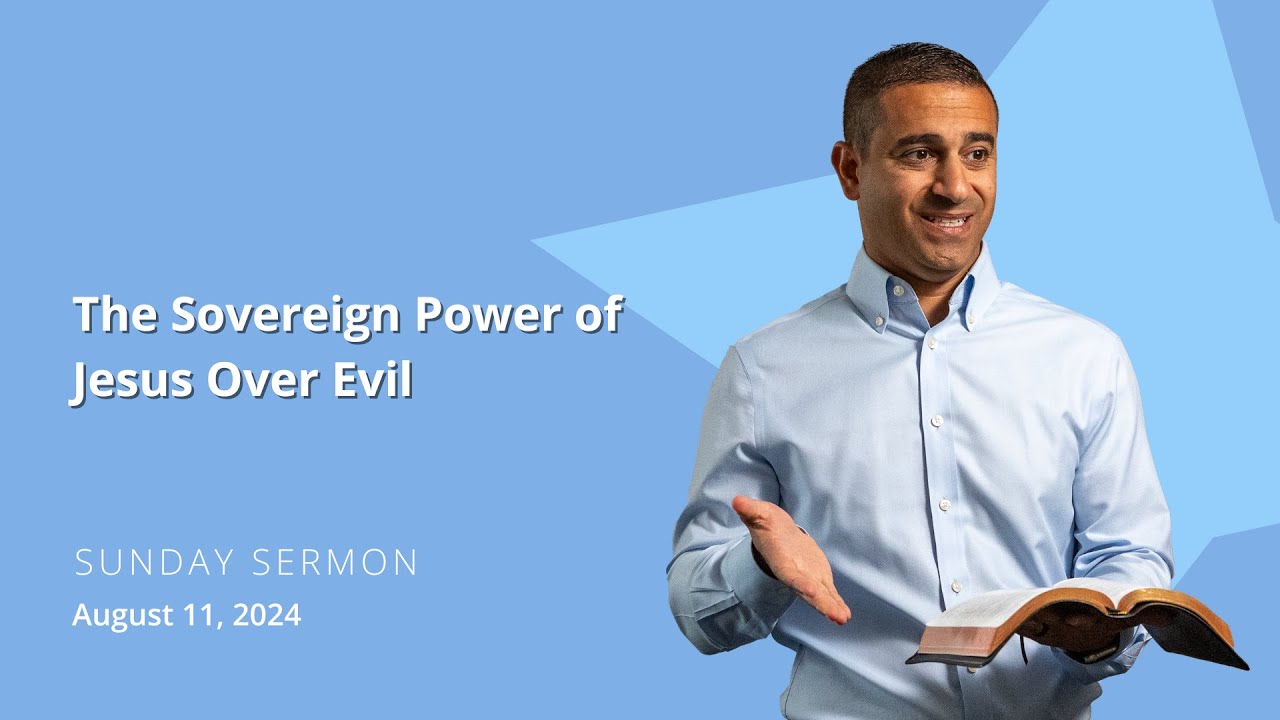 August 11, 2024 - The Sovereign Power of Jesus over Evil (Luke 8:26-39 ...