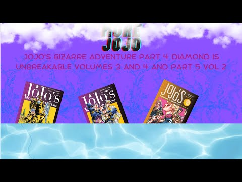 Jojo’s Bizarre Adventure Part 4 Vol 3 and 4 and Part 5 Vol 2 - YouTube