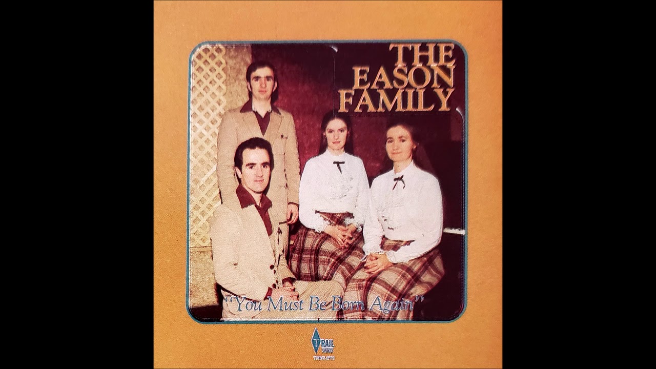 The Eason Family GOD'S Only Son - YouTube