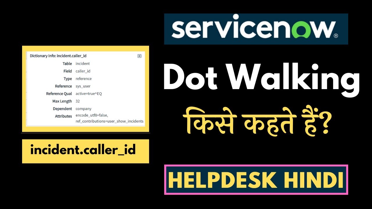 What Is Dot Walking In ServiceNow | ServiceNow Helpdesk Hindi - YouTube