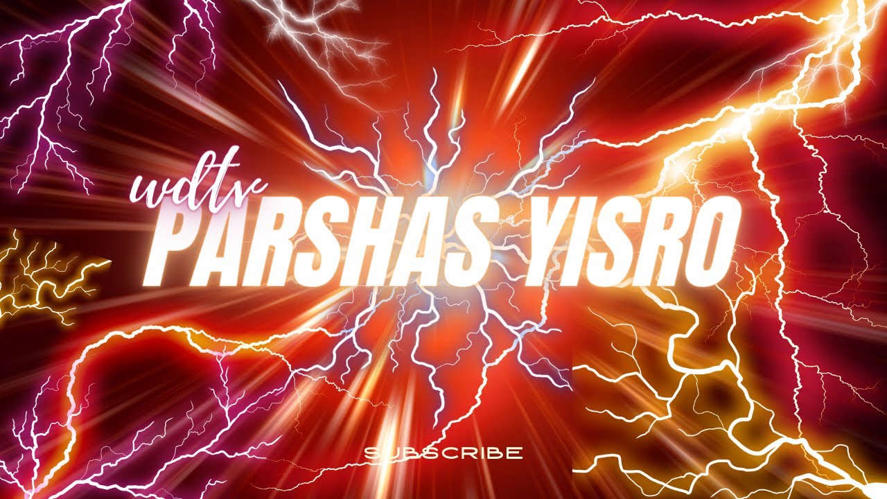 Weekly Dvar Torah Videos Parshas Yisro WDTV - YouTube