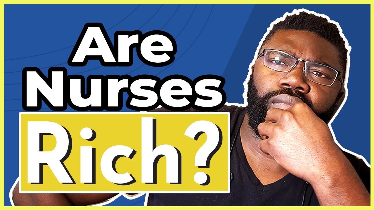 Do Nurses Make Good Money?...Can I Become Rich as a Nurse? - YouTube