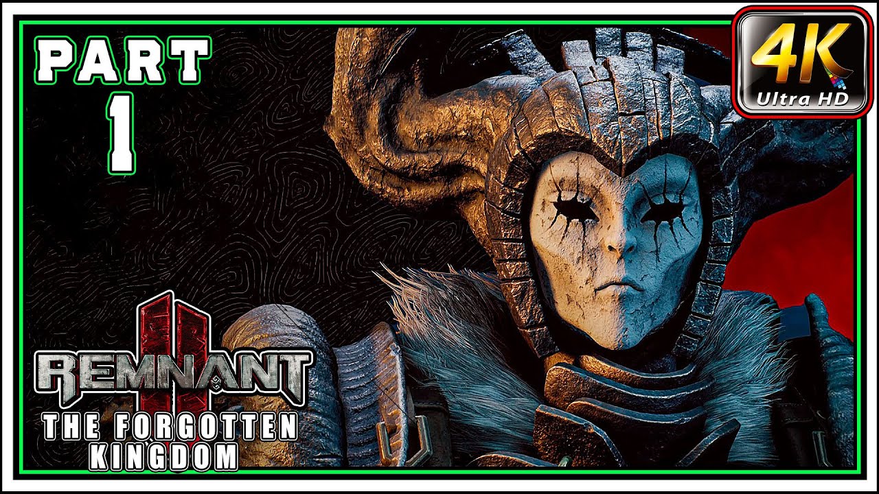 REMNANT 2 THE FORGOTTEN KINGDOM Full Gameplay Walkthrough PART 1 ...