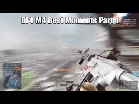 BF4 M4 Best Moments Part 1 - YouTube