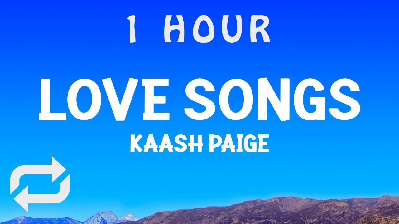 [ 1 HOUR ] Kaash Paige - Love Songs (Lyrics) - YouTube