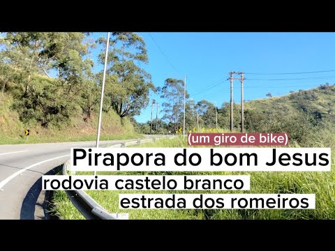 PIRAPORA DO BOM JESUS PELA CASTELO BRANCO E ROMEIROS 🙋🚲 - YouTube