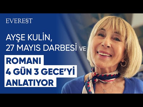 Ayşe Kulin, 27 Mayıs Darbesi ve Romanı 4 Gün 3 Gece'yi Anlatıyor...
