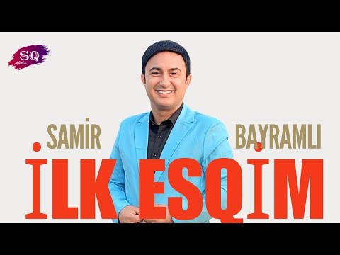 Samir Bayramlı - İlk Eşqim