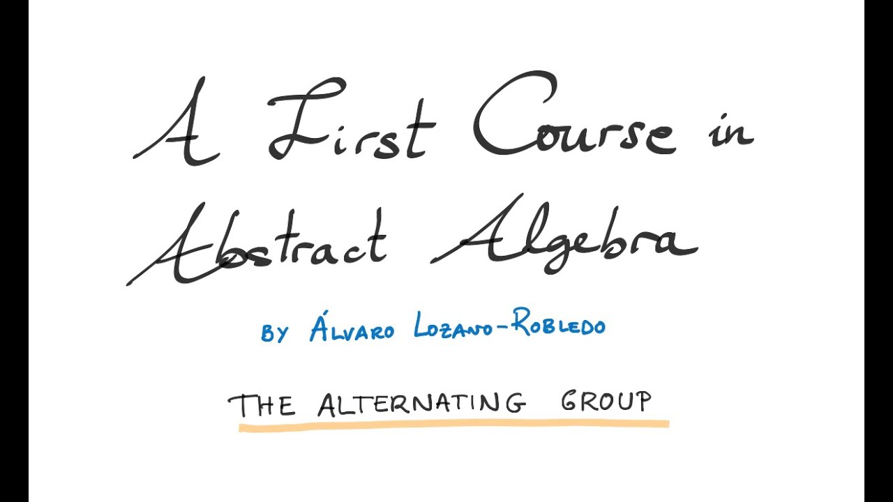 The Alternating Group - 10 - A First Course in Abstract Algebra - YouTube