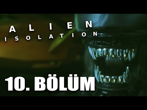 Alien Isolation Türkçe 10. Bölüm
