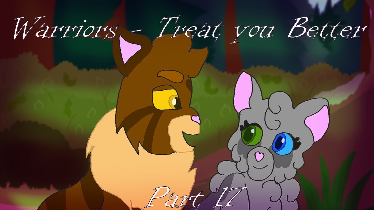 Treat You Better - Tigerheart vs Bumblestripe// Warrior Cats// Part 17 ...