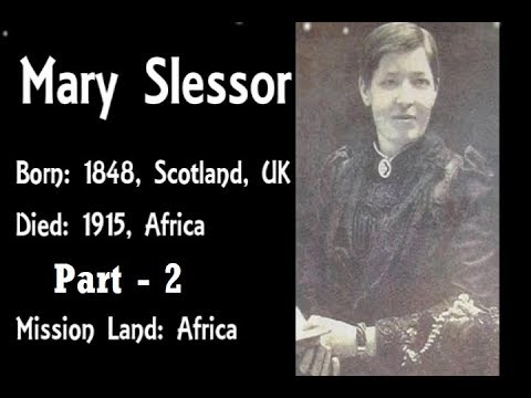 Mary Slessor Biography | Missionary to Africa from Scotland | Part 2 ...