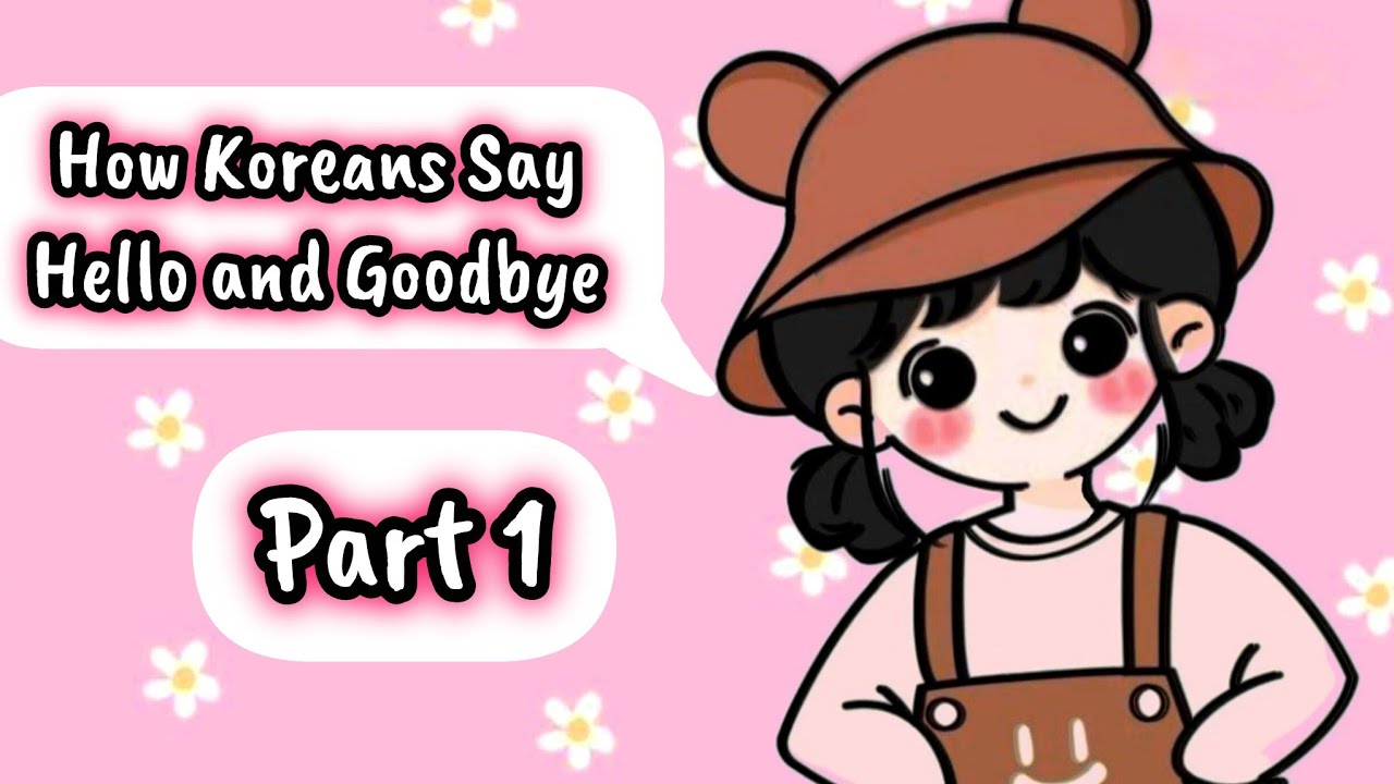 How Koreans Say Hello and Goodbye|Korea with Sara🧸🇰🇷 - YouTube