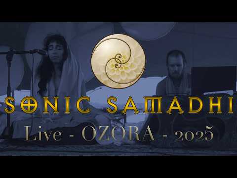 SONIC SAMADHI live @ Ozora 2025 - Ambient, meditation, intentional, journey inward.