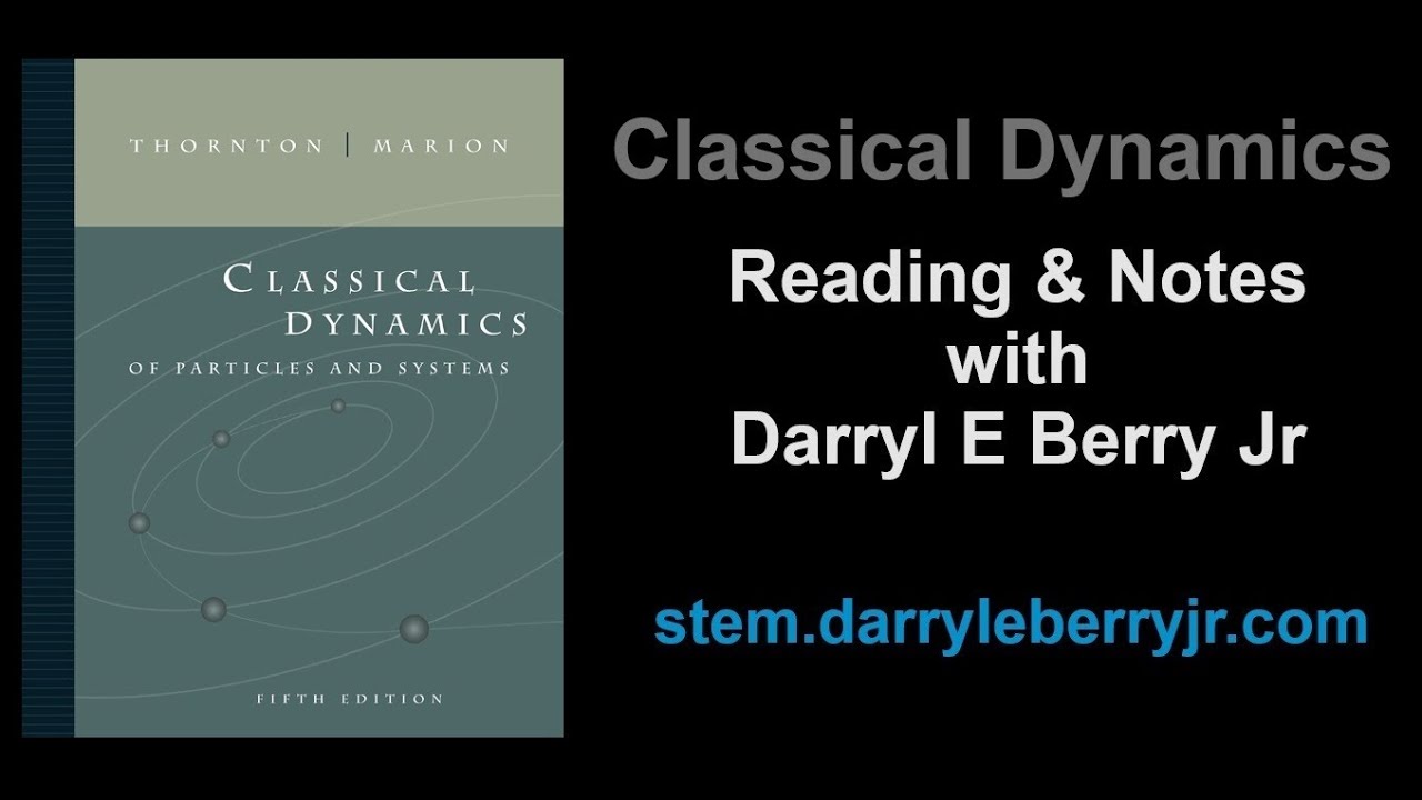 Reading & Notes | Classical Dynamics, Thornton & Marion | Ch2 Part One ...
