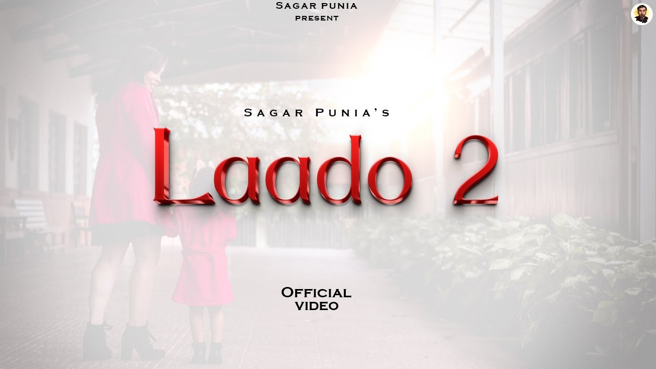 Laado 2 ( Official Video ) Sagar Punia Poetry Haryanvi 2023 - YouTube
