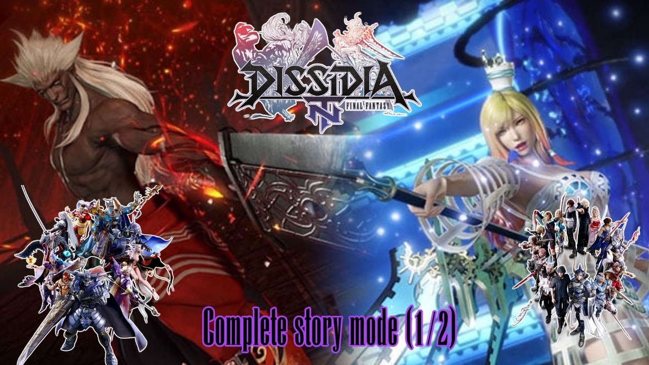 Dissidia FINAL FANTASY NT - Complete Story Mode (1/2) 4K 60FPS | No ...