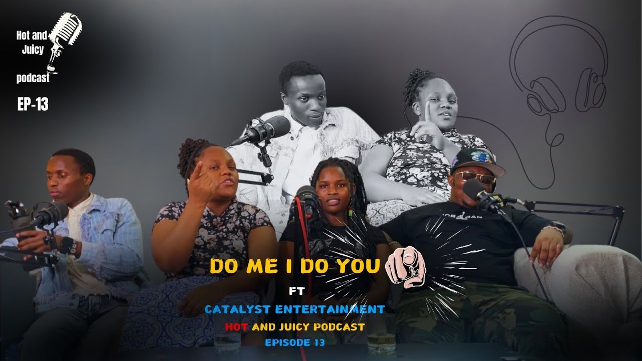 DO ME I DO YOU FT CATALYST ENTERTAINMENT | HOT AND JUICY PODCAST EPISODE 13 - YouTube