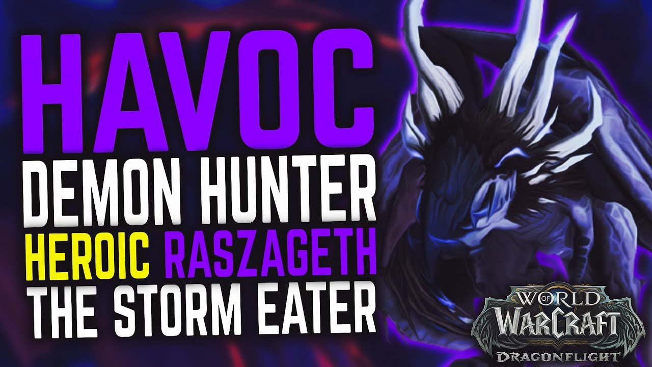 Heroic Raszageth, The Storm Eater Havoc DH POV - YouTube