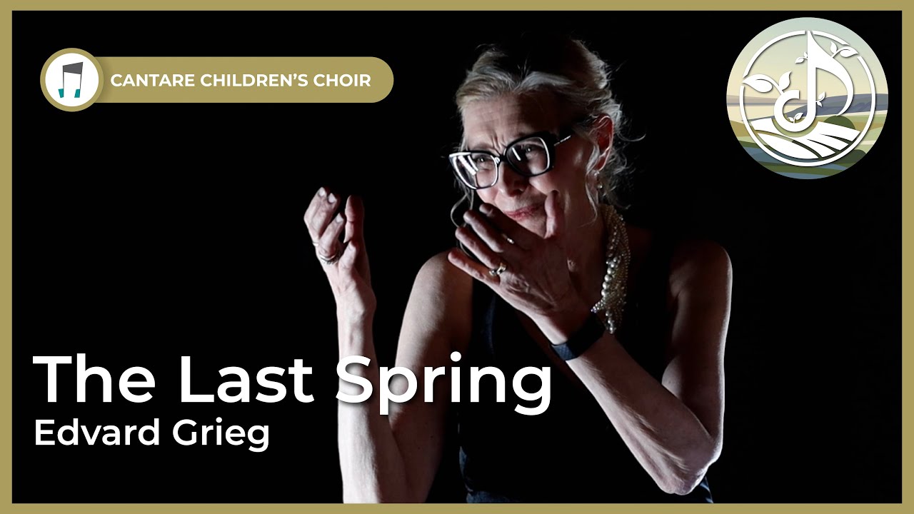 Grieg: The Last Spring - Cantare Children's Choir Calgary - YouTube