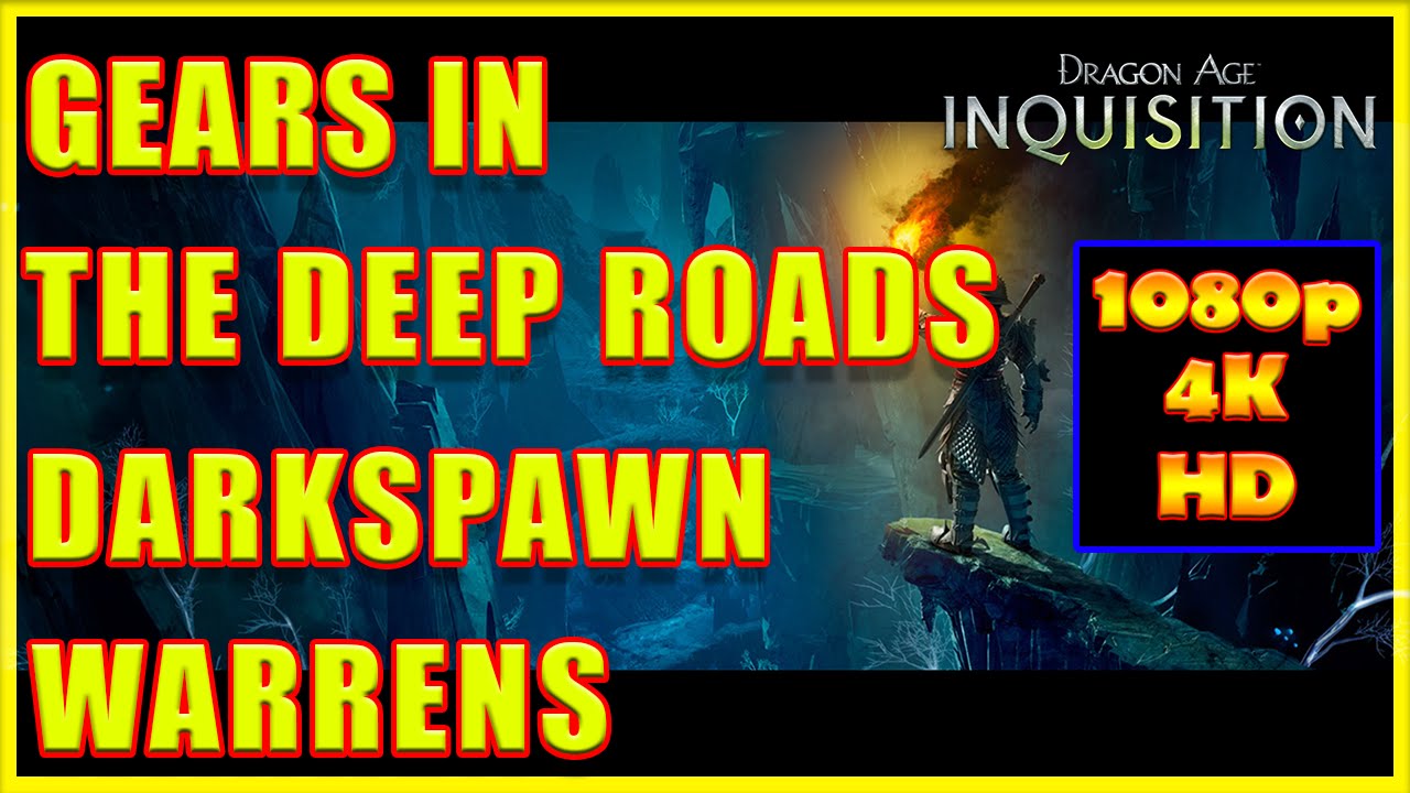 Dragon Age Inquisition - Gears in the Deep Roads Darkspawn Warrens - 4K ...