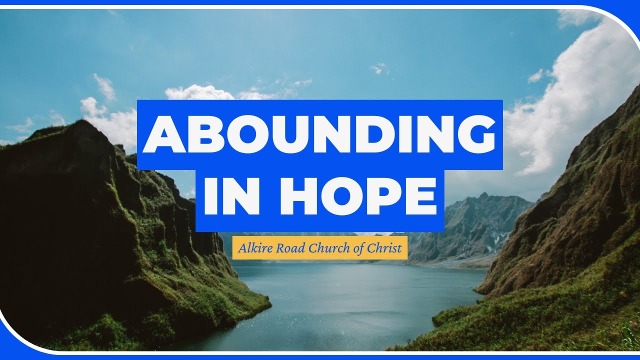 Abounding In Hope - Abounding More in 2024 (Part 10) - YouTube