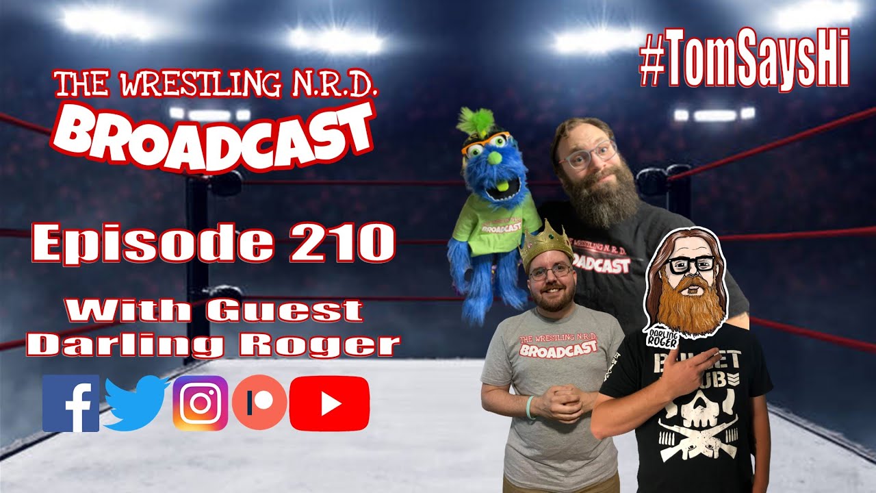 The Wrestling NRD Broadcast: Episode 210 with guest Darling Roger - YouTube