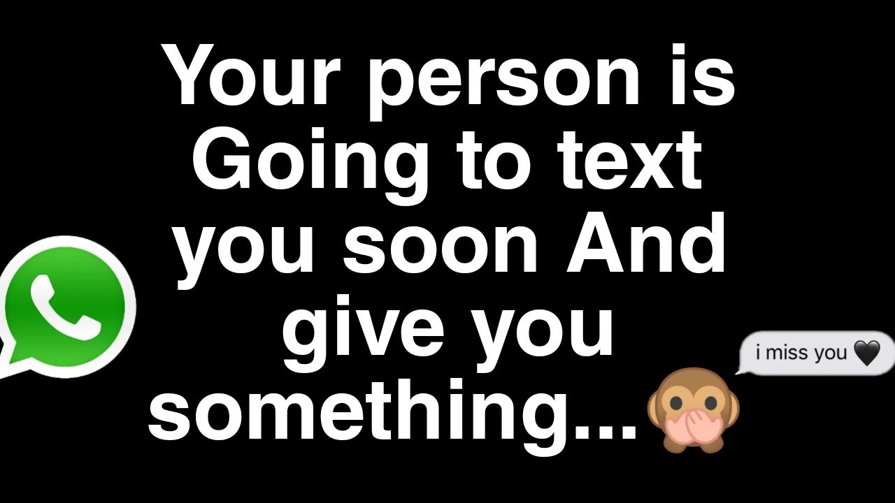 Your Person is Going To text You Soon And Give You Something..💌🙊DM To ...
