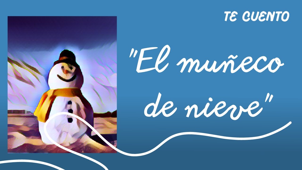 EL MUÑECO DE NIEVE. Cuento original de Hans Christian Andersen - YouTube