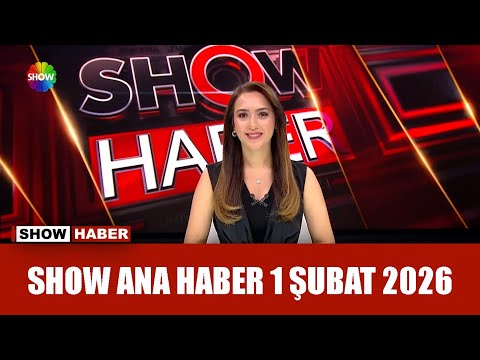 Show Ana Haber 1 Şubat 2026