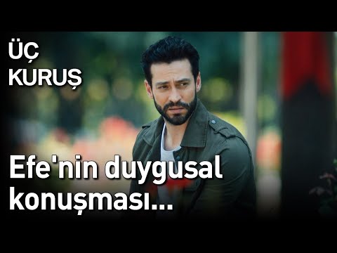 Üç Kuruş 28. Bölüm (Final) - Efe'nin Duygusal Konuşması...