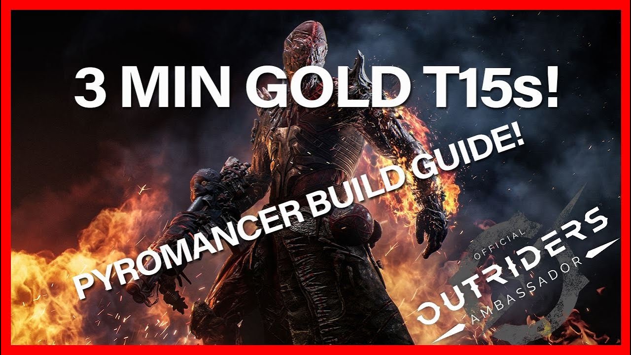 3 MIN T15 GOLD PYRO BUILD! OUTRIDERS - YouTube