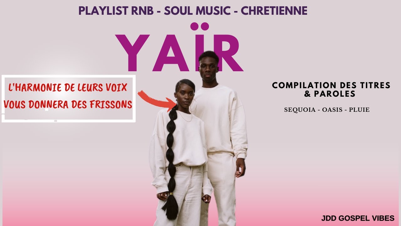 COMPILATION + PAROLES - YAÏR - Laissez vous charmer par le RNB et SOUL ...