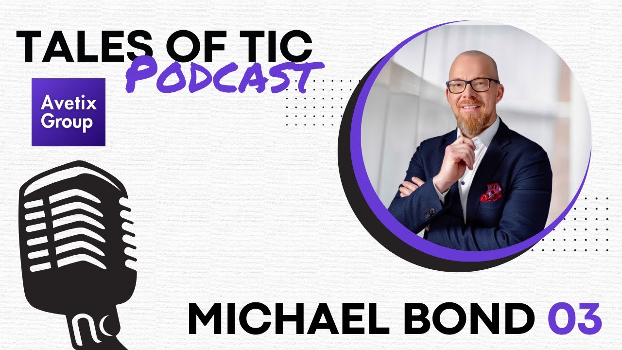 Tales of TIC - Avetix Group Podcast - Episode 3 - Michael Bond. - YouTube