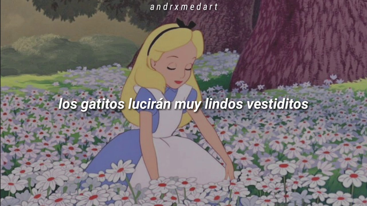 Mi país de ilusión - Alicia en el país de las Maravillas // letra ...