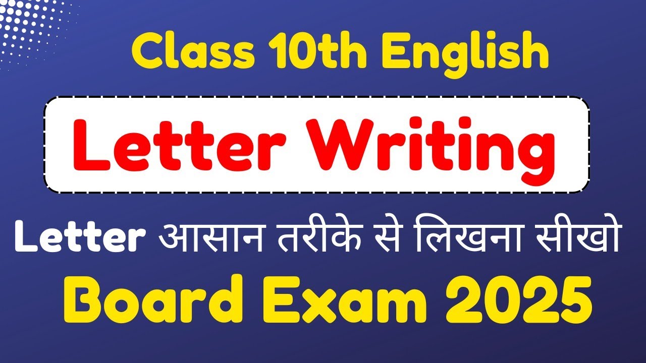 Class 10th | LETTER WRITING | Board Exam 2025 लिखने का सबसे आसान तरीका ...