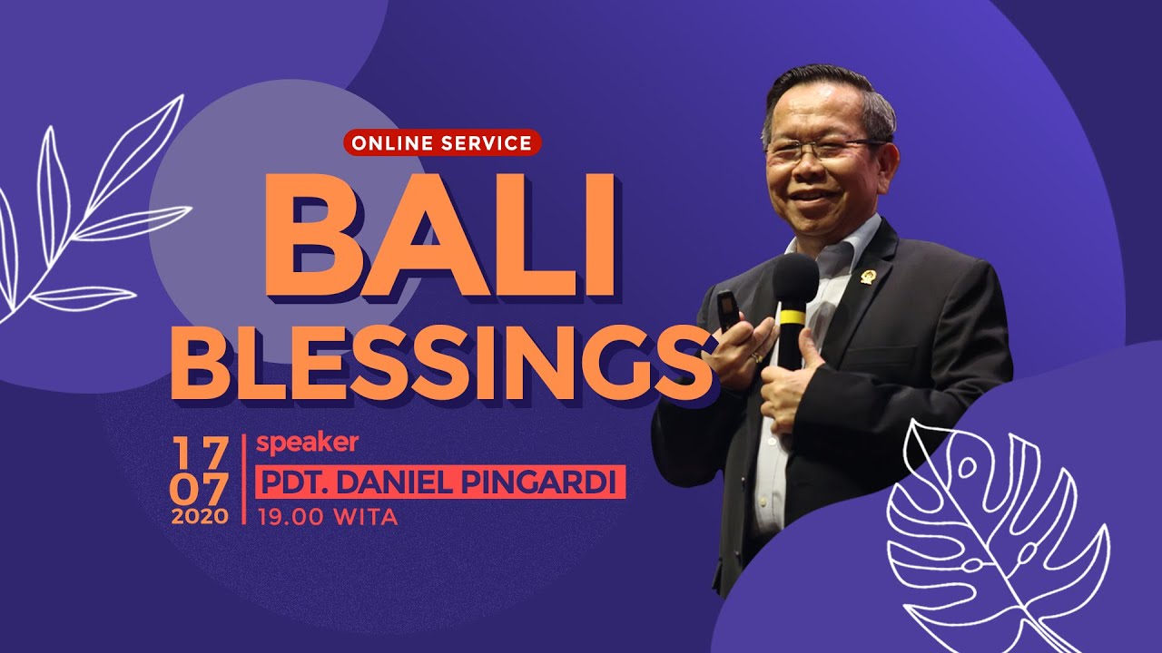 Bali Blessings (Online Service) - Pdt. Daniel Pingardi (17 Juli 2020 ...