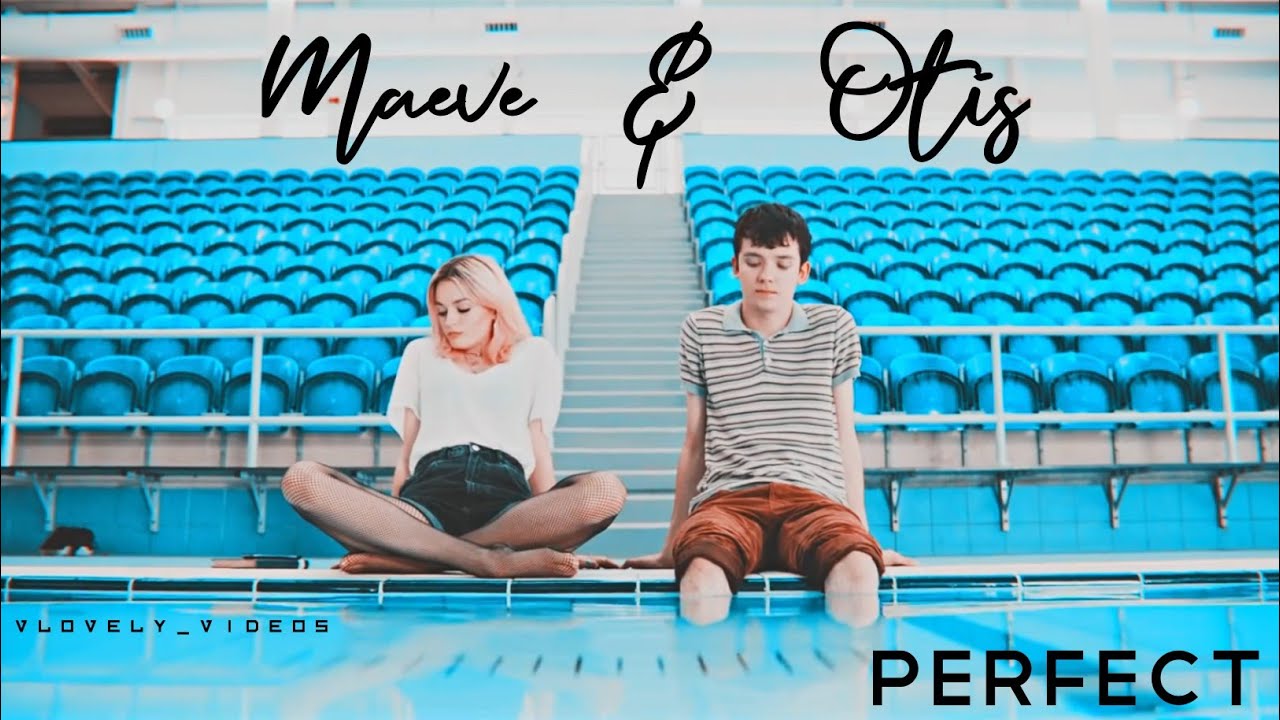 Sex Education Edits Maeve And Otis Perfect Ed Sheeran Sex Edu Hd Whatsapp Status Youtube