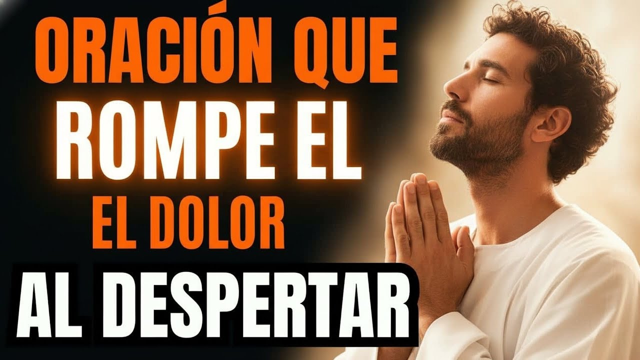 ORACIÓN PODEROSA AL DESPERTAR Dios Te Sana y Restaura Tu Vida Hoy Mismo ...