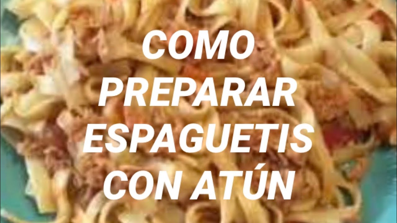COMO PREPARAR ESPAGUETI 🍝 CON ATÚN /VLOG COCINA CONMIGO ESJuly 15, 2019 ...