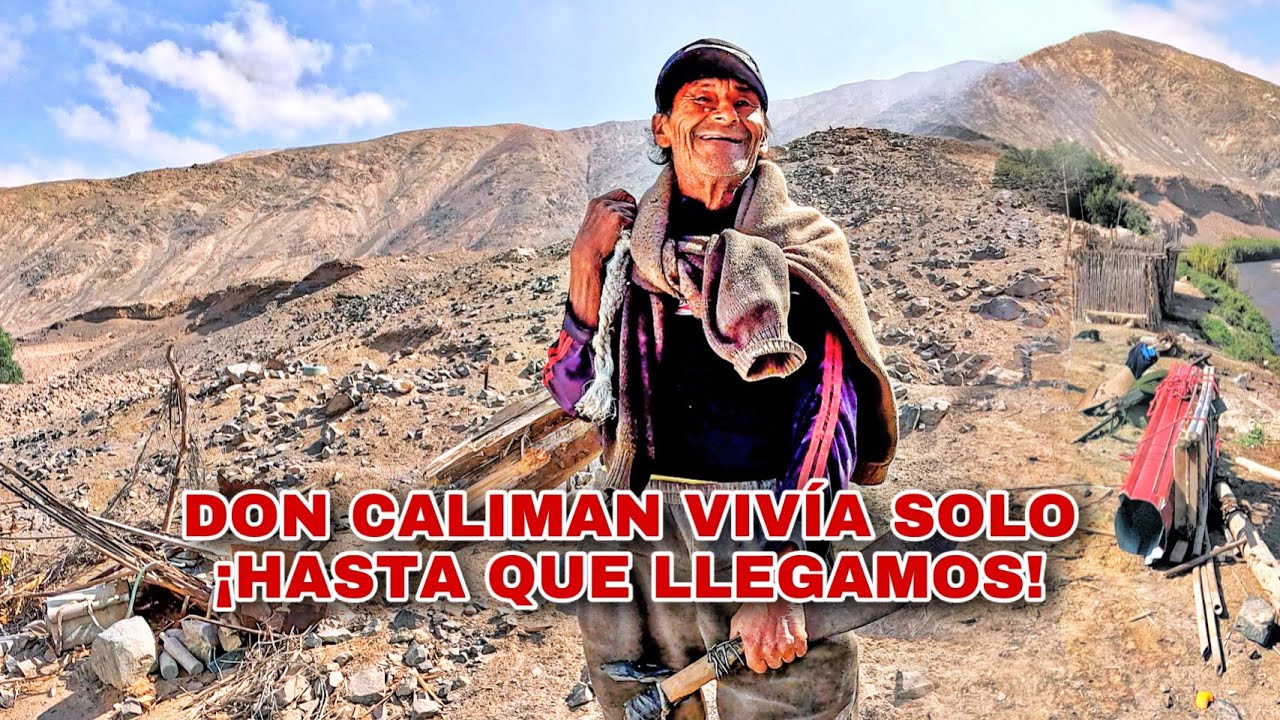 Don Calimán Vivía Aislado Entre los Montes a sus 76 Años ¡Así le ...