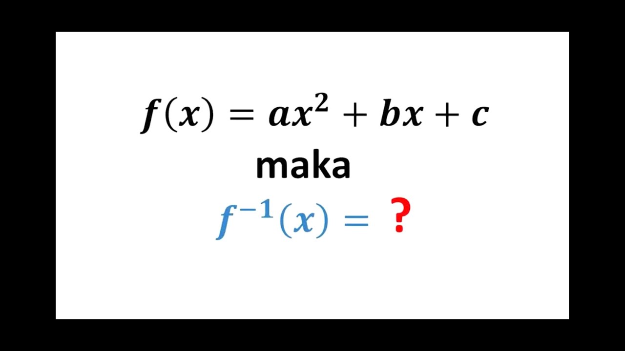 Fungsi Invers dari Fungsi Kuadrat [SMA Rumus Tetap/Cepat] - YouTube