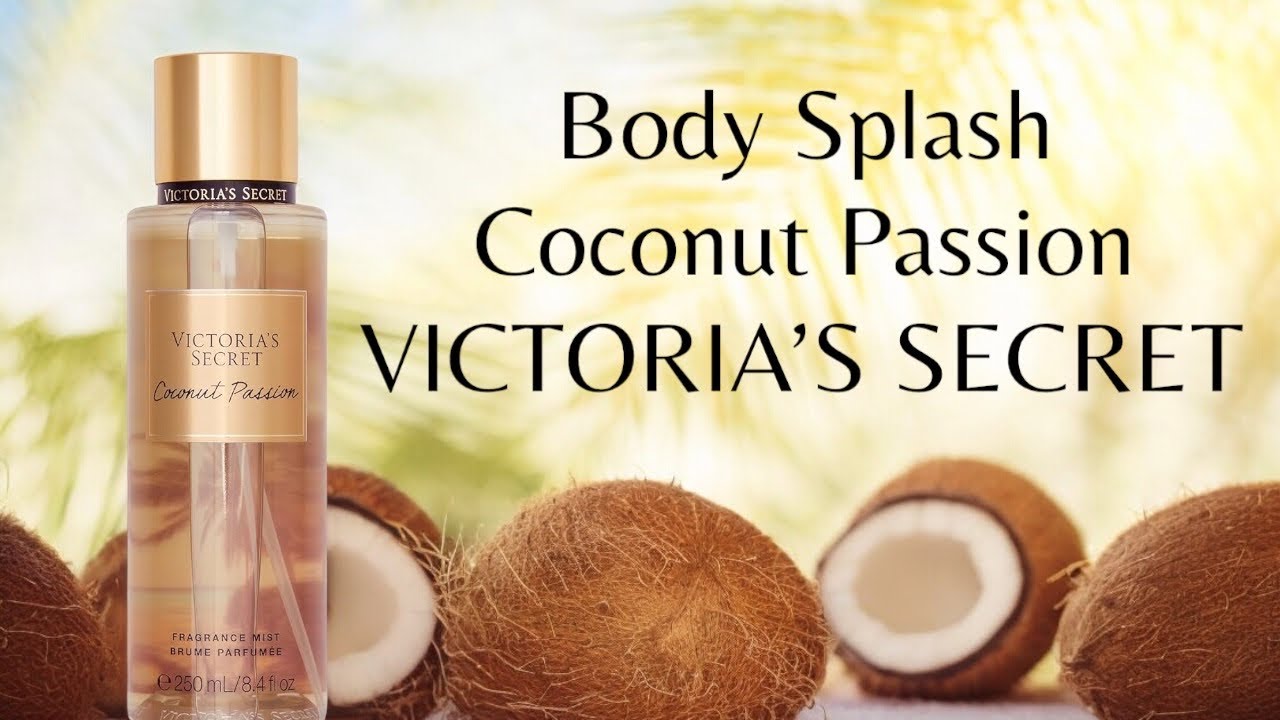 BODY SPLASH COCONUT PASSION ( VICTORIA’S SECRET ) RESENHA - YouTube