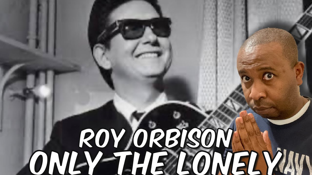 First Time Hearing | Roy Orbison - Only The Lonely Reaction - YouTube