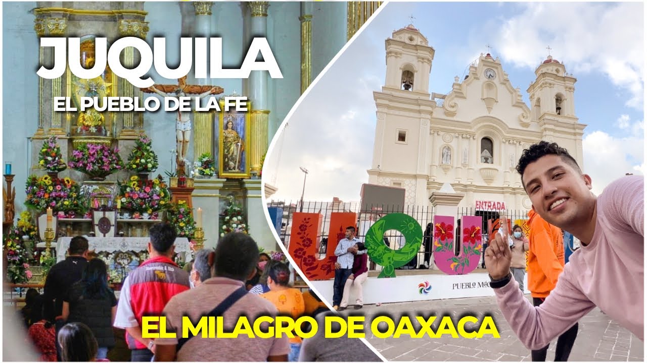 JUQUILA OAXACA : el pueblo mágico de la fe en MÉXICO 🇲🇽 así celebran a ...