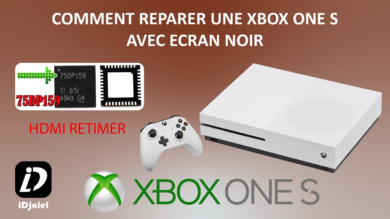 XBOX ONE S PAS D'IMAGE ECRAN NOIR HDMI RETIMER PUCE 75DP159 - YouTube